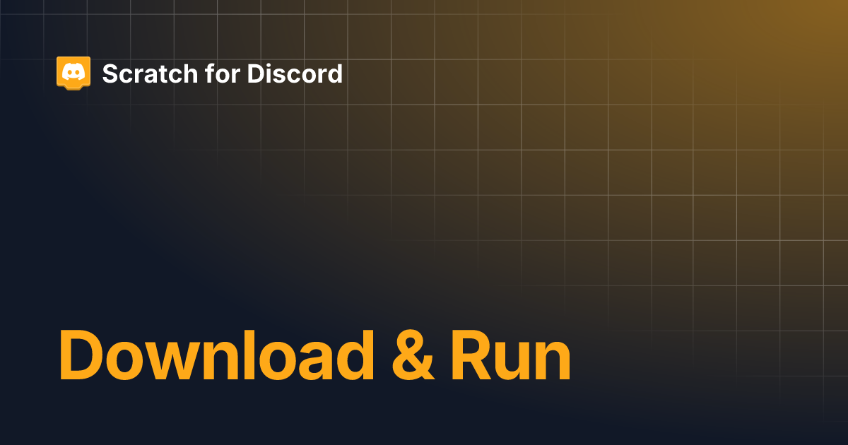 Download & Run | Scratch for Discord