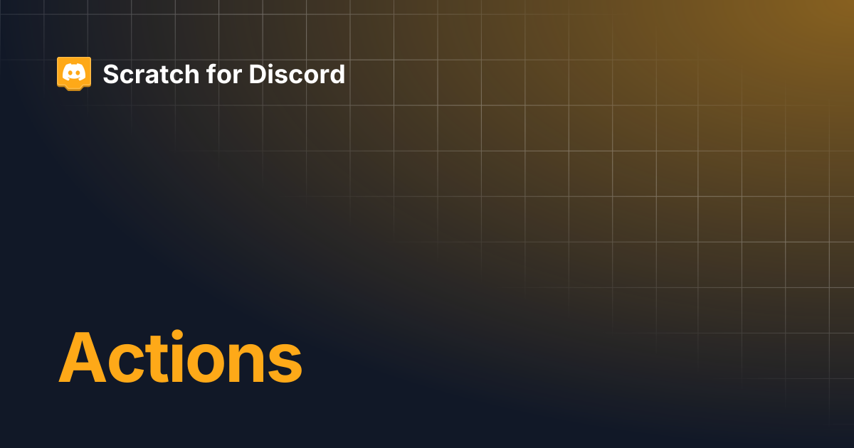 Actions | Scratch for Discord