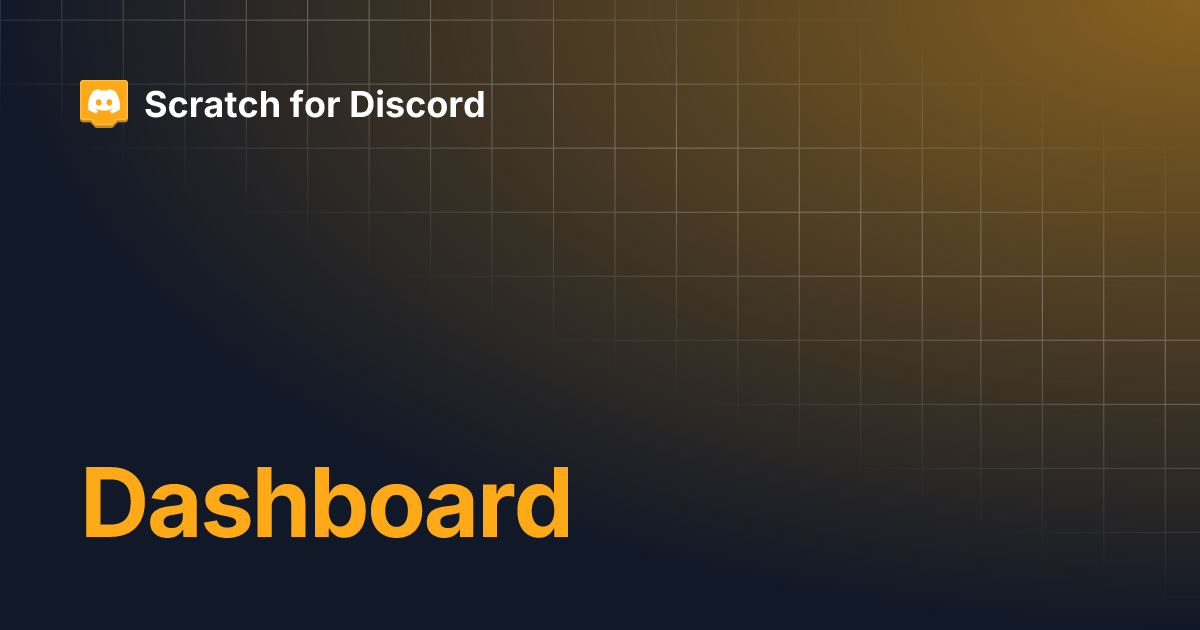 Dashboard | Scratch for Discord